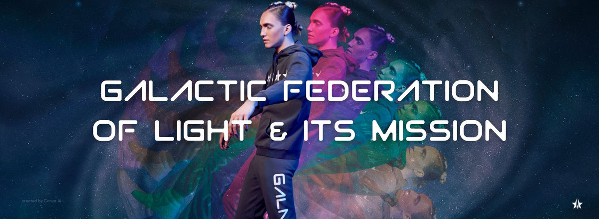 Galactic Federation of Light and Its Mission